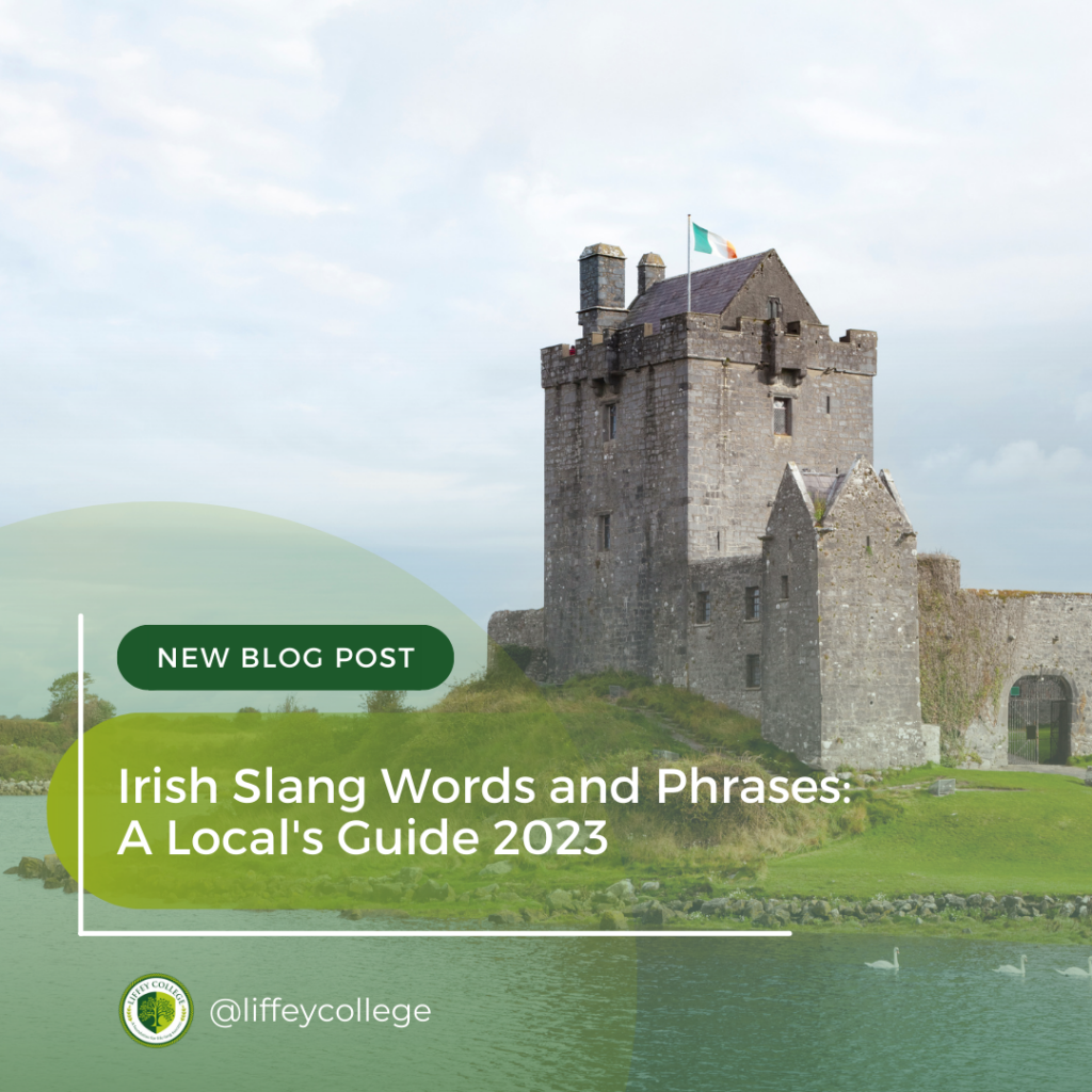 Irish Slang Words and Phrases: A Local’s Guide, 2023 – Liffey College